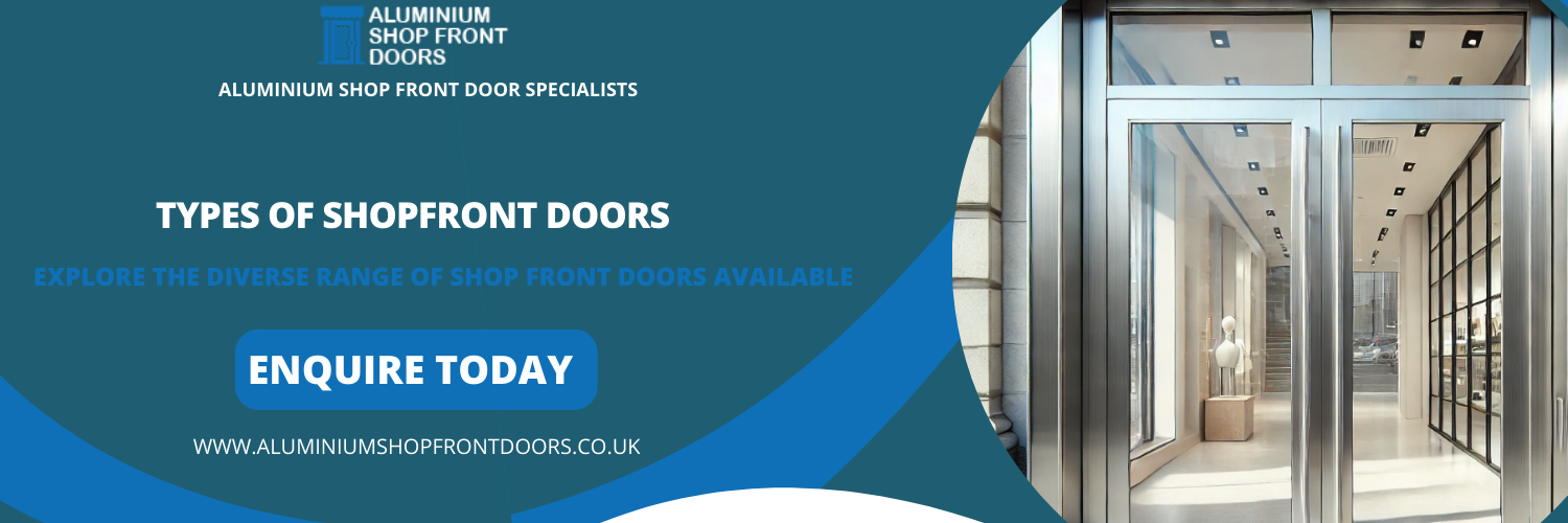 Aluminium Shop Fronts & Shop Doors – Best Aluminium Shopfront Doors UK